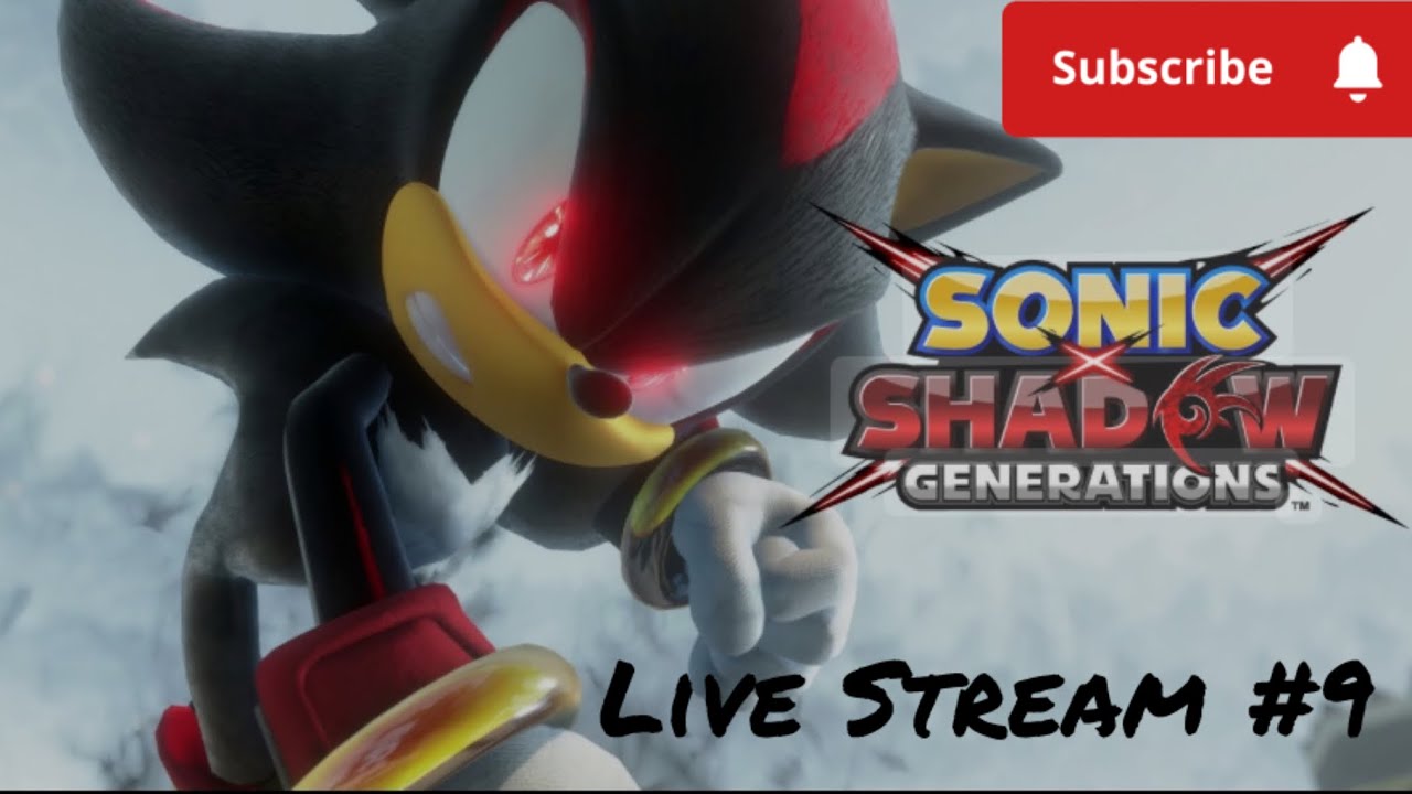 Trying to 100% Sonic x Shadow Generations - Live Stream #9 (Road to 1K ...