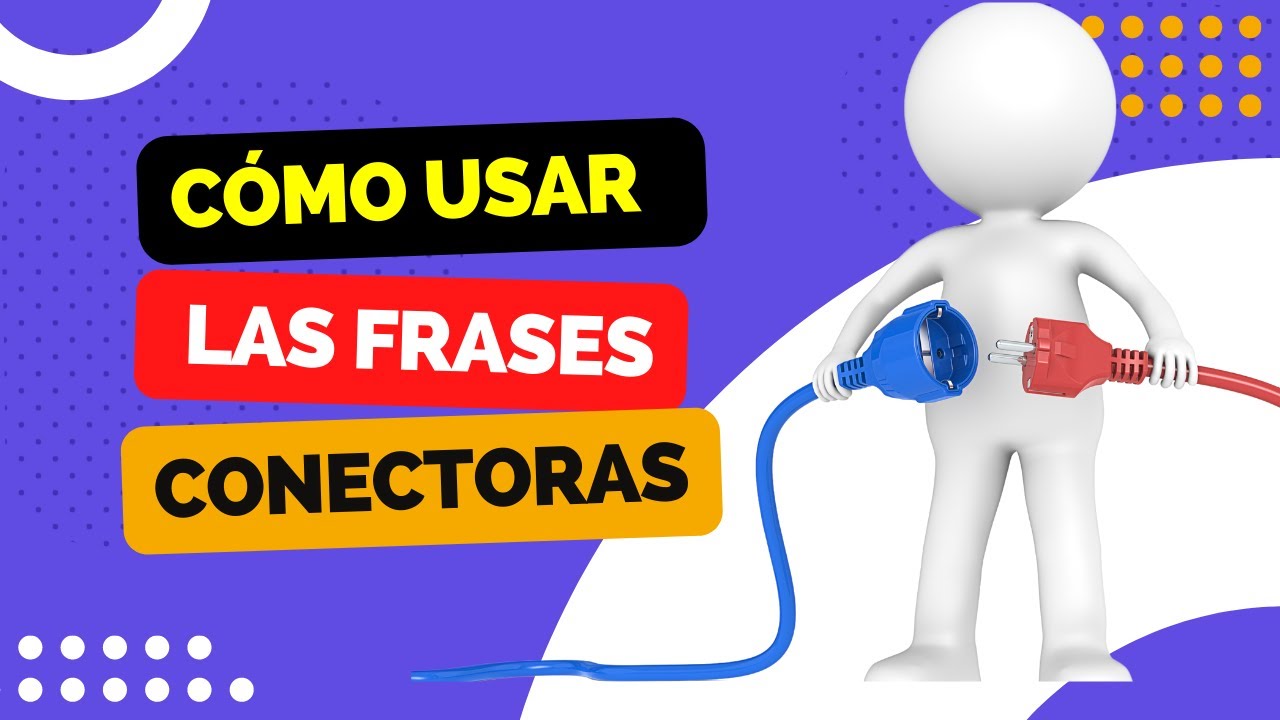 Cómo usar las frases conectoras en el ensayo - YouTube