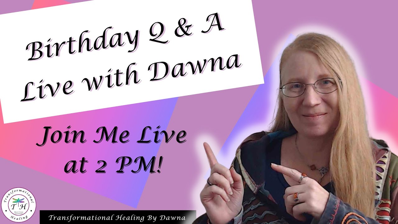 Birthday Q & A! Livestream with Dawna - YouTube