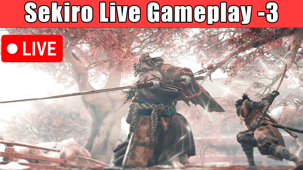 Sekiro Shadows Die Twice Live | Sekiro Shadows Die Twice Gameplay PC ...
