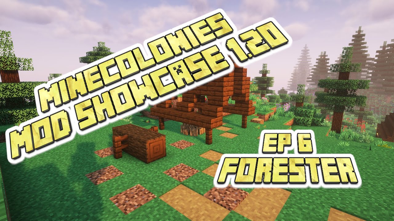 Minecolonies Mod Showcase 1.20 EP 6 - Minecraft Minecolonies Forester ...