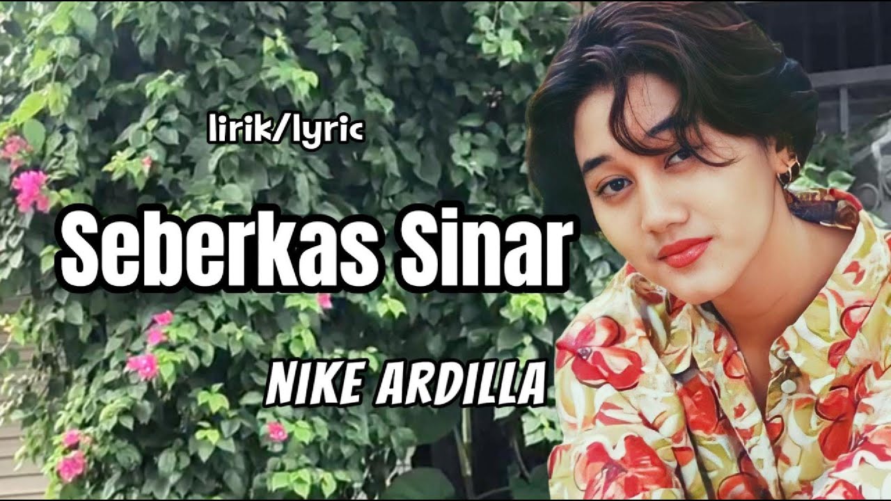 Nike Ardilla - Seberkas Sinar [ Lirik ] - YouTube