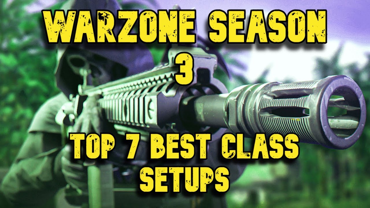 Top 7 BEST Class Setups In Warzone SEASON 3 (Verdansk Update) - YouTube