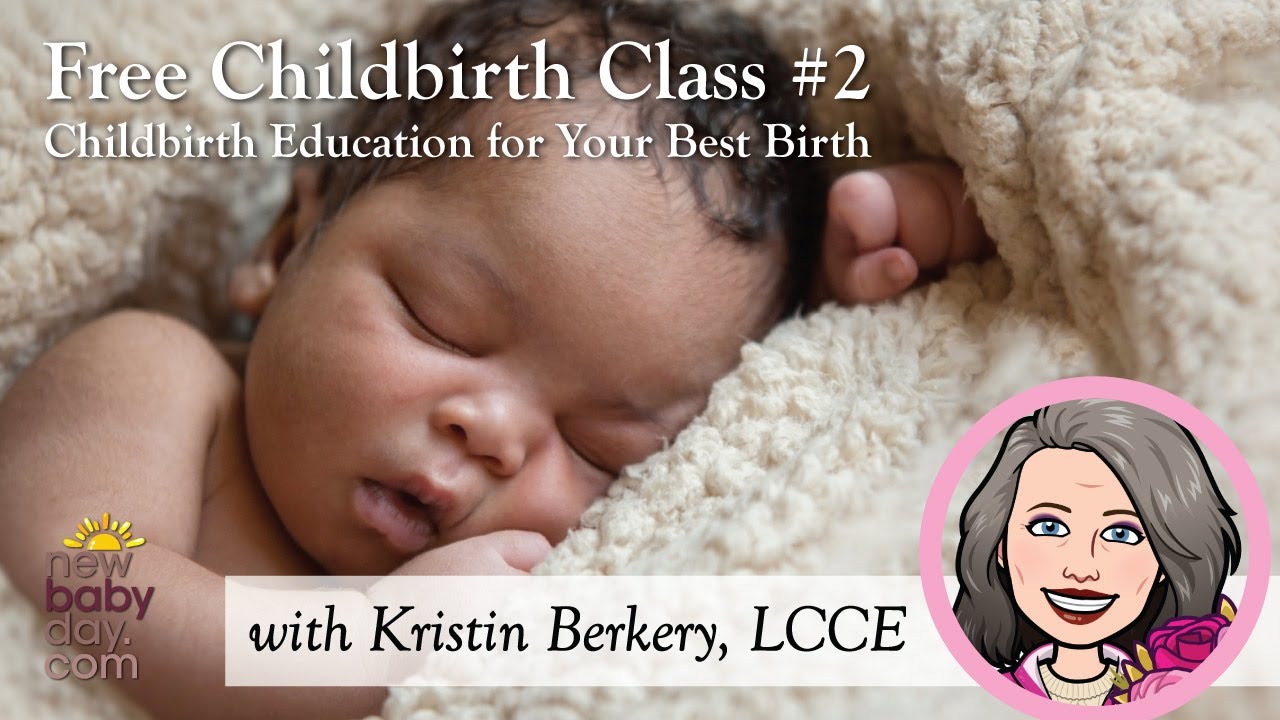 Free Childbirth Class #2 - Childbirth Education for Your Best Birth ...