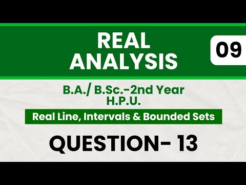 ( QUESTION- 13 ) | Real line, Intervals & Bounded sets | Real Analysis - YouTube