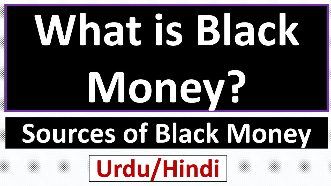 What Is Black Money Sources Of Black Money Urdu Hindi YouTube what-is-black-money-sources-of-black-money-urdu-hindi-youtube