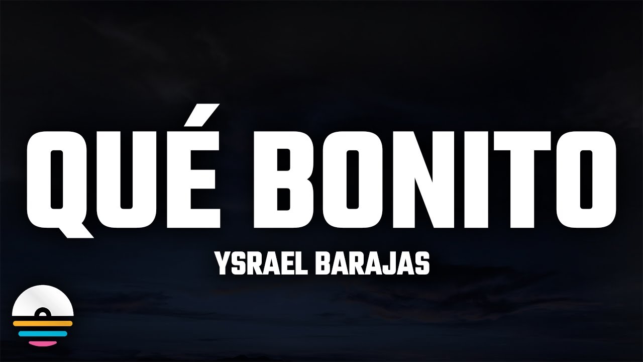 Ysrael Barajas - QUÉ BONITO (Letra/Lyrics) - YouTube