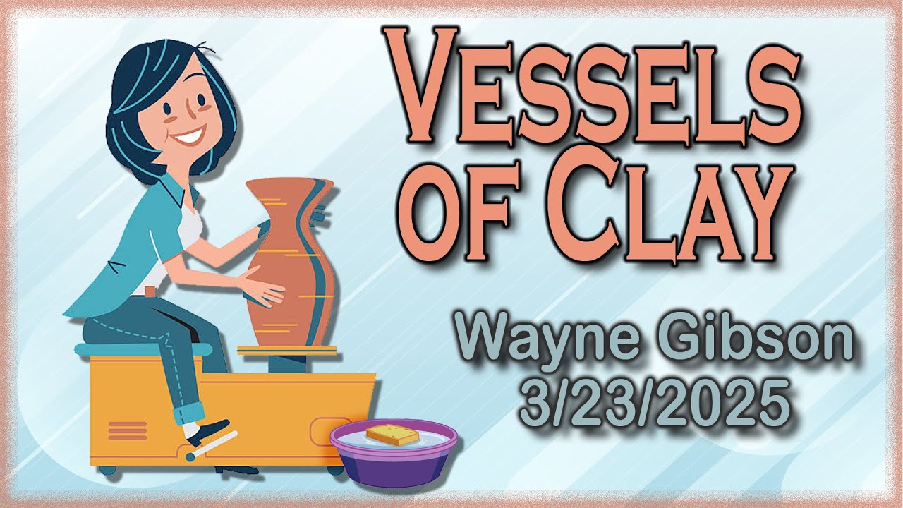 Vessels of Clay - Wayne Gibson - YouTube