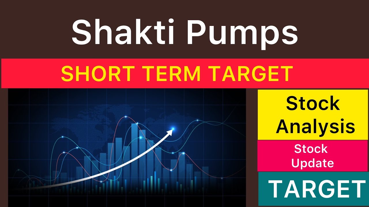 SHAKTI PUMPS SHARE TARGET ANALYSIS ️ SHAKTI PUMPS SHARE LATEST NEWS ...
