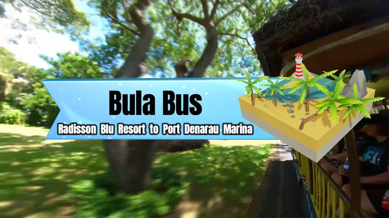 Bula Bus, Radisson Blu Resort to Port Denarau Marina Fiji 2024 - YouTube