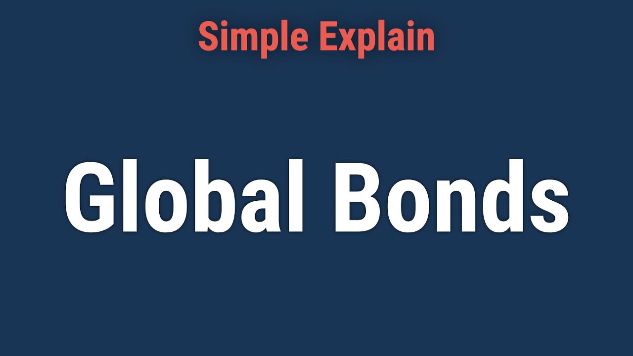 Global Bonds: What it is, Overview of How it Works - YouTube