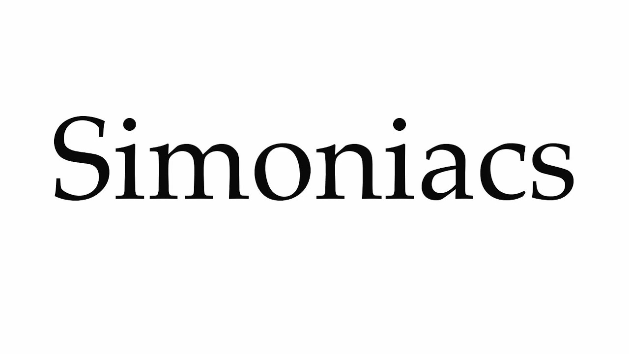 How to Pronounce Simoniacs - YouTube