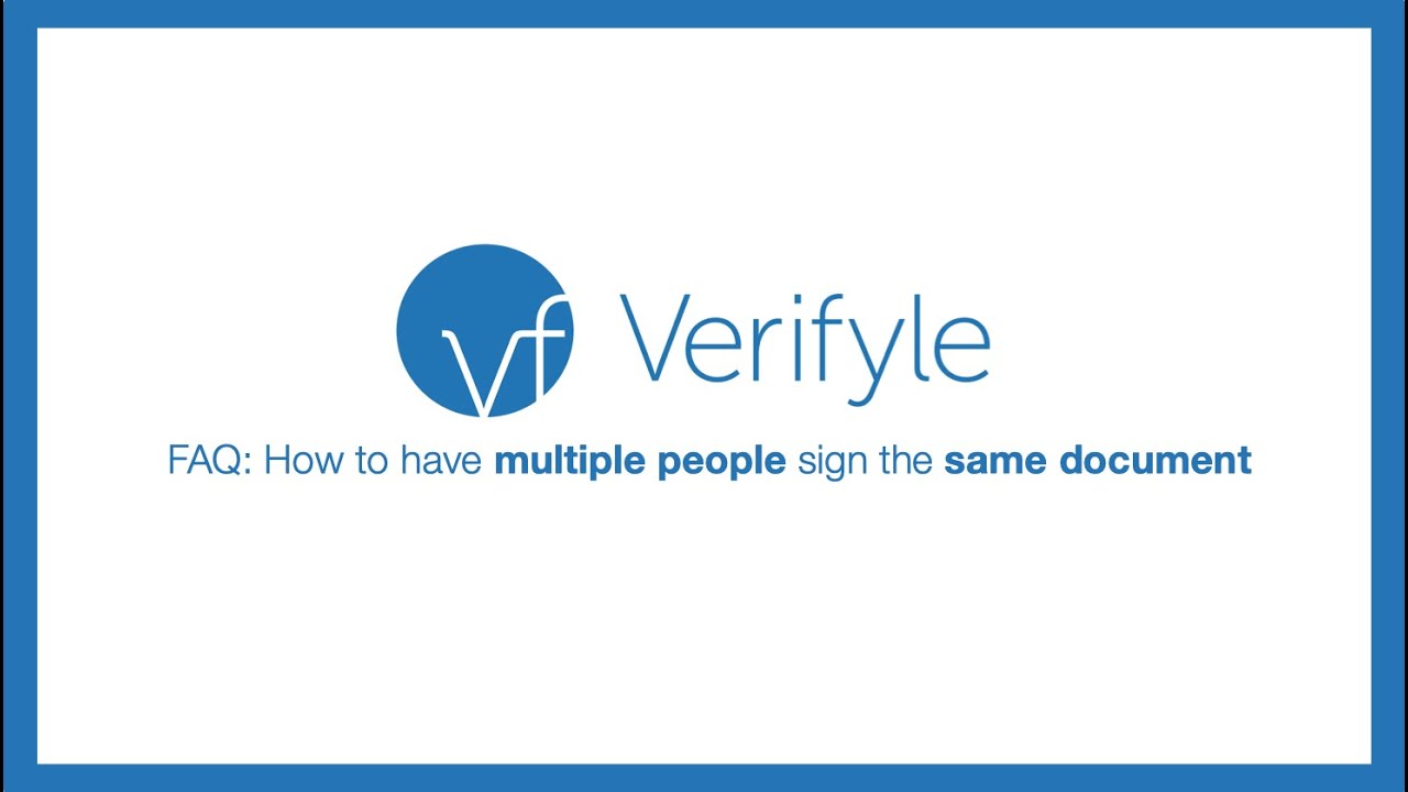 FAQ: How to have multiple people sign the same document in Verifyle ...