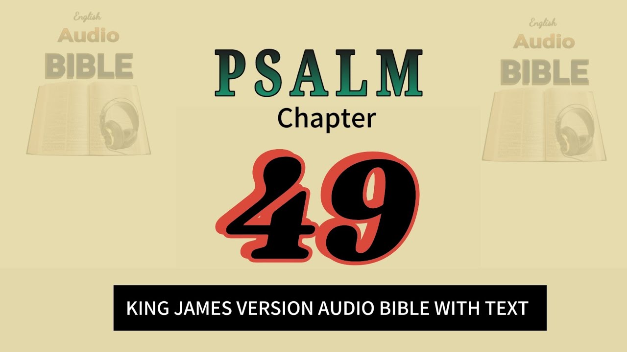 Psalm 49 | King James Version (kjv) Bible Audio + Text - YouTube