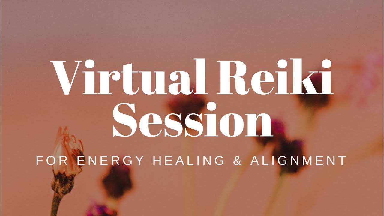 Virtual Reiki Session for Energy Healing & Alignment with ...