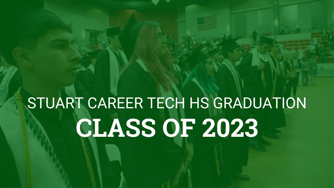 2023 Stuart Career Tech HS Graduation Ceremony - YouTube