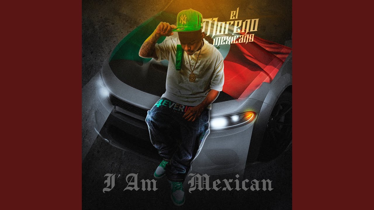 I Am Mexican - YouTube