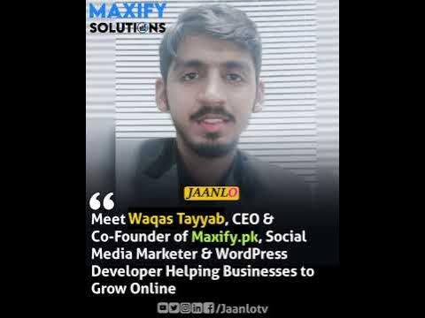 Meet Waqas Tayyab, CEO & Co-founder of Maxify.pk, A Social Media Marketer and WordPress ...