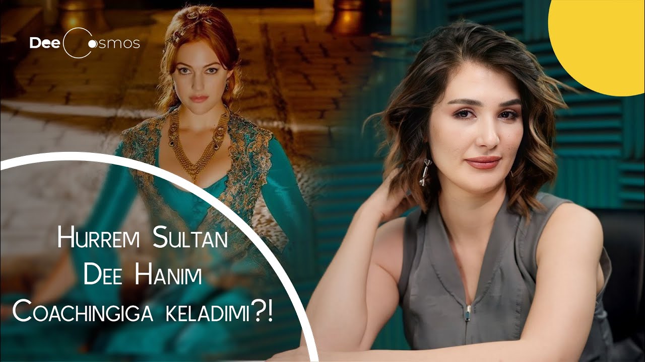 Hurrem Sultan Dee Hanim Coachingiga keladimi?! - YouTube