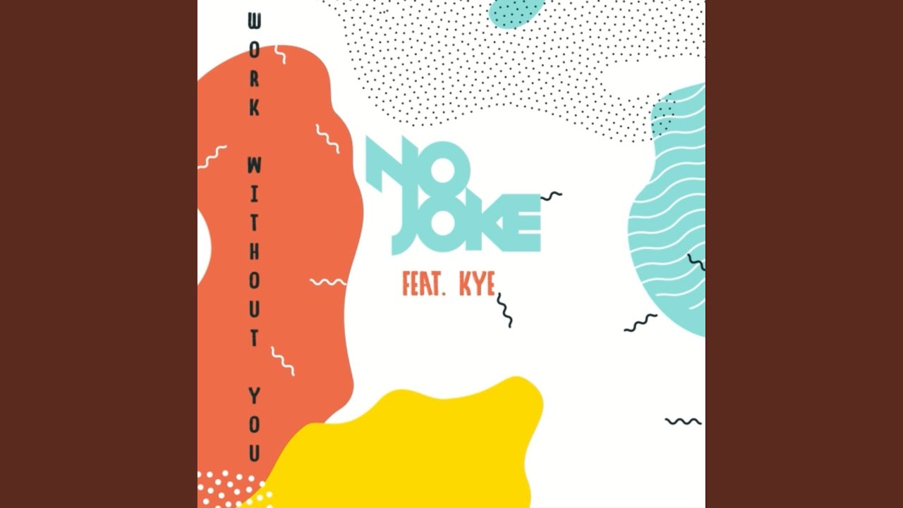 Work Without You (feat. KYE) - YouTube
