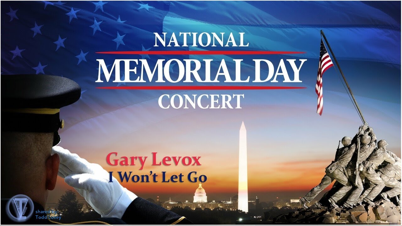 Gary Levox - "I Won't Let Go" - (National Memorial Day Concert) - 2024 ...