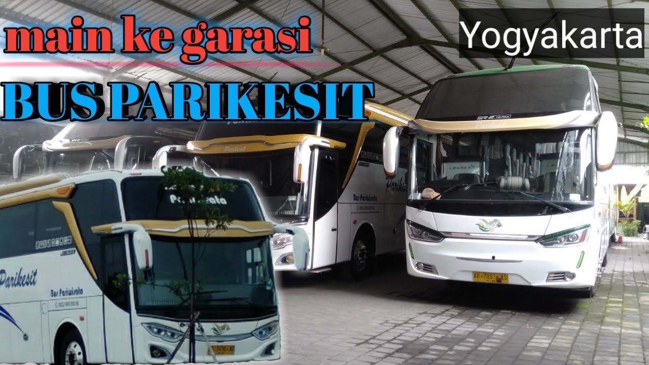 MAIN KE GARASI BUS PARIWISATA PARIKESIT || BUS PARIWISATA || YOGYAKARTA ...