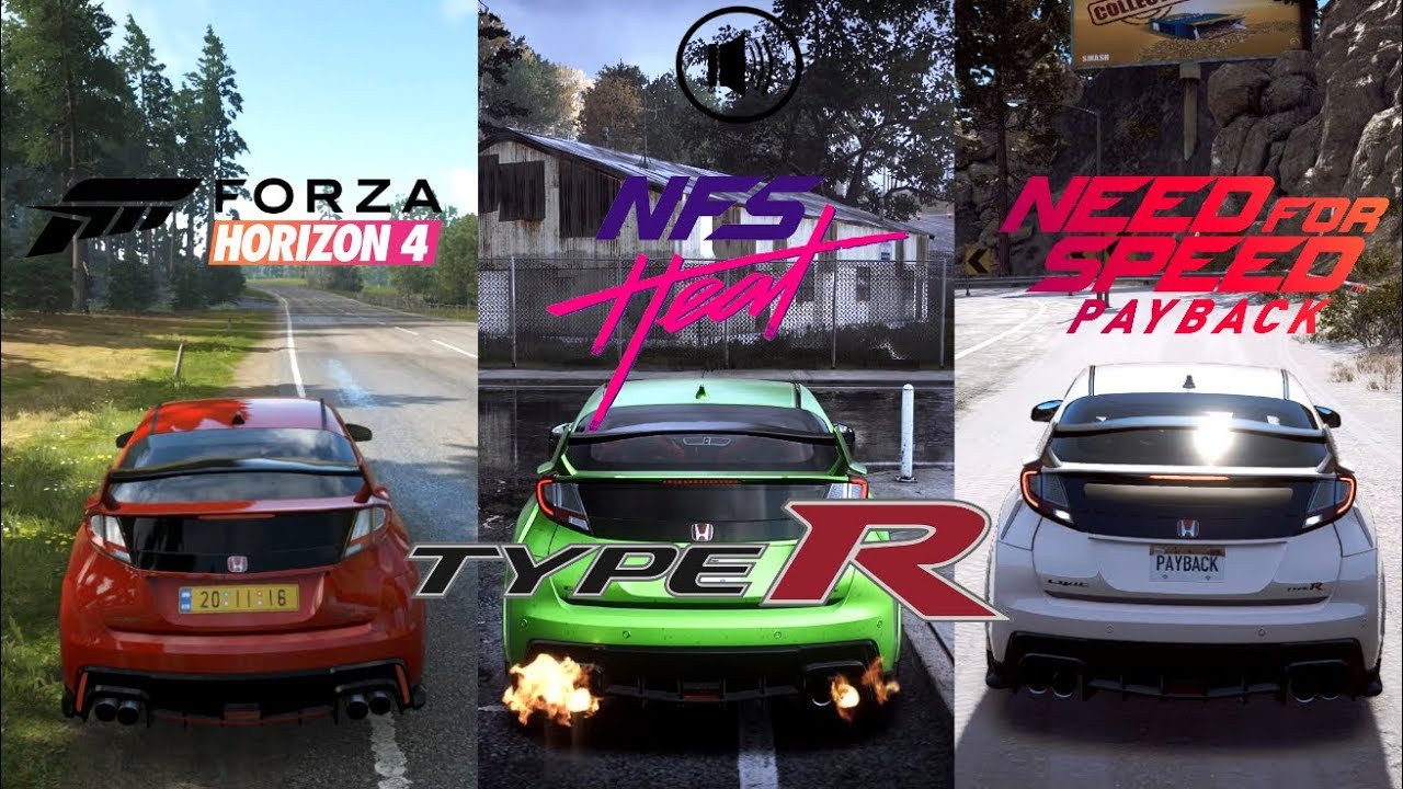 Forza Horizon 4 vs. NFS HEAT vs. NFS PAYBACK | HONDA CIVIC TYPE-R Sound ...