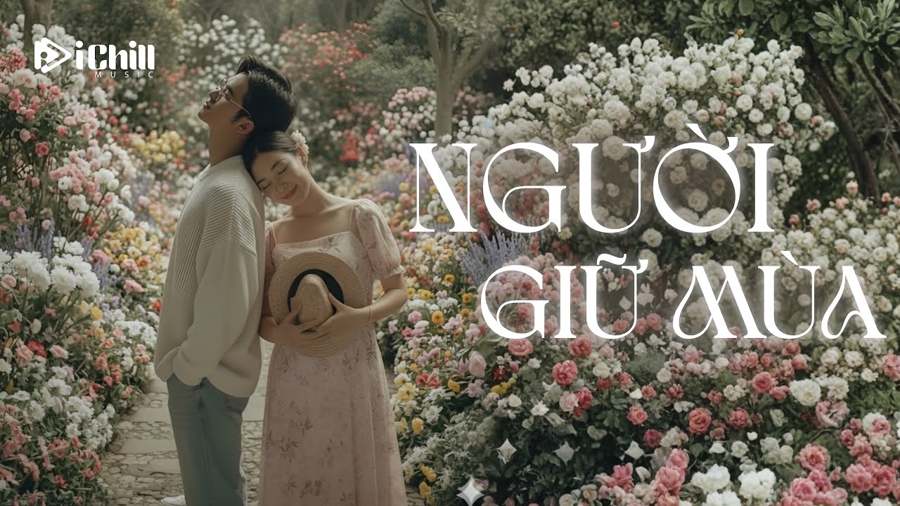 Người Giữ Mùa - Bài Hát Lãng Mạn Nhẹ Nhàng Về Tình Yêu | Lyrics Video ...