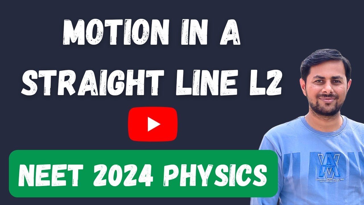 L2: Motion in a Straight Line | NEET 2024 Physics | NEET Physics Arena ...