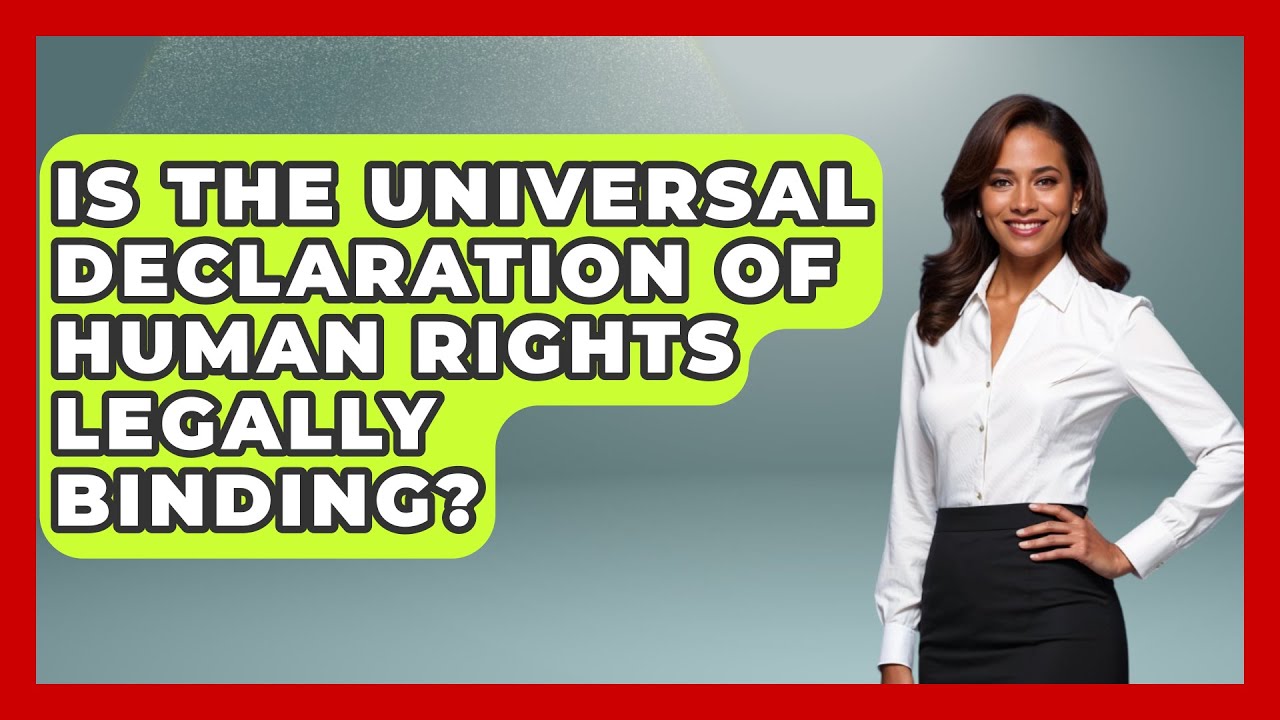 Is The Universal Declaration Of Human Rights Legally Binding? - International Policy Zone - YouTube