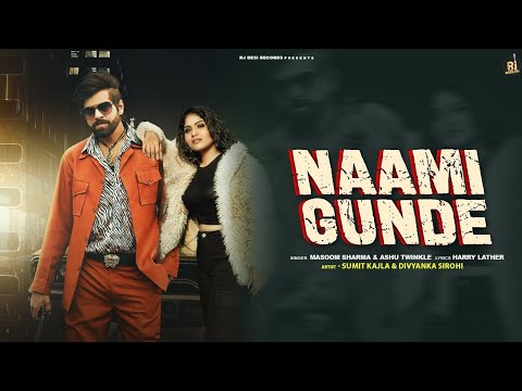 Naami Gunda P Mane Hooke Bharva Rakhe H || Masoom Sharma || Latest Haryanvi Dj Video song