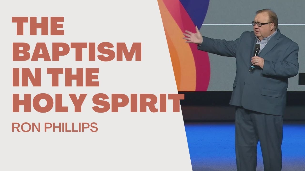 The Baptism in the Holy Spirit | Ron Phillips - YouTube