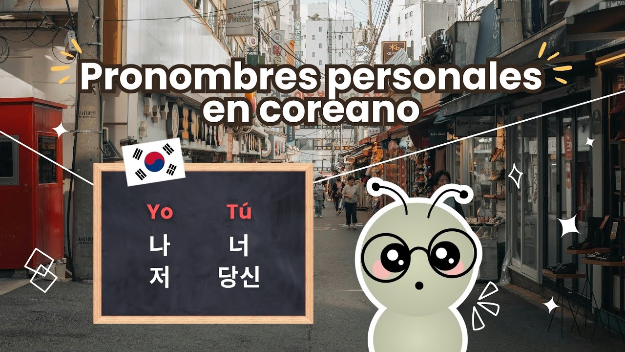 PRONOMBRES PERSONALES EN COREANO 🙋 | Gramática Coreana | ESPAÑOL - YouTube