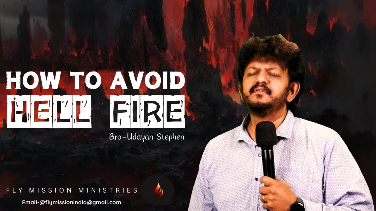 HOW TO AVOID HELL - FIRE | Udayan Stephen | FLY Mission Ministries - YouTube