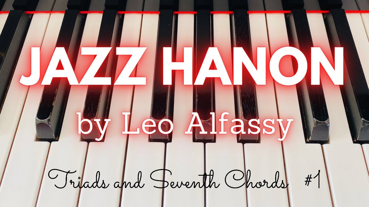 【Jazz Hanon】#1 Triads and Seventh Chords by Leo Alfassy - YouTube