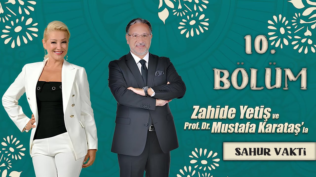 Zahide Yetiş ve Mustafa Karataş'la Sahur 10. Bölüm - YouTube