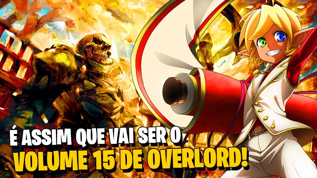 OVERLORD: O NOVO VOLUME 15! O QUE VAI ACONTECER NA HISTÓRIA ...