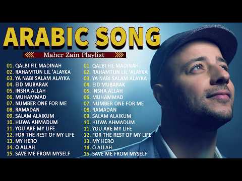 Maher Zain Playlist – Best Arabic Islamic Songs