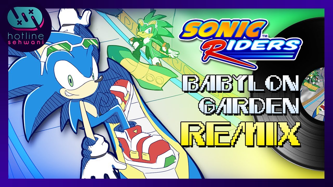 Babylon Garden Sonic Lofi Sonic Riders Hotline Sehwani Remix - YouTube
