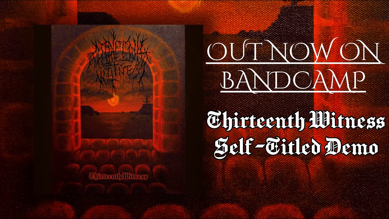 Thirteenth Witness - Thirteenth Witness (Demo) - YouTube