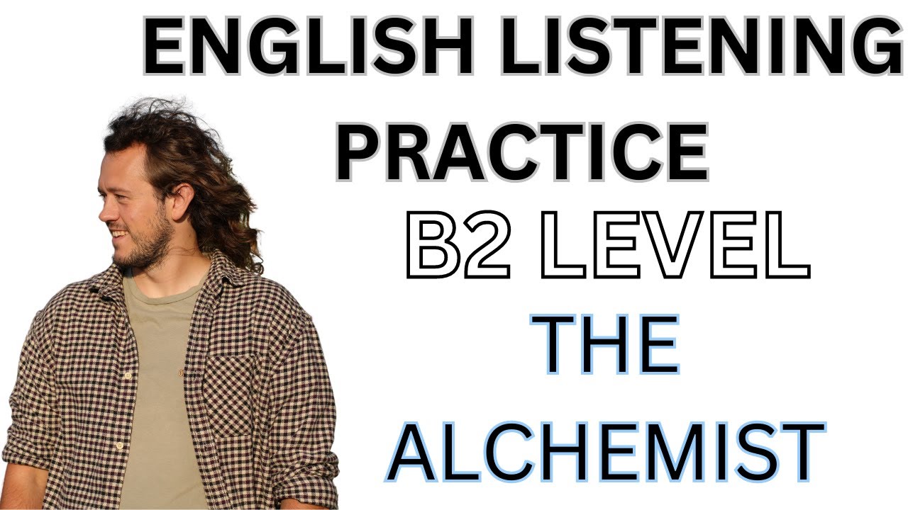 B2 ENGLISH LISTENING PRACTICE - The Alchemist - YouTube