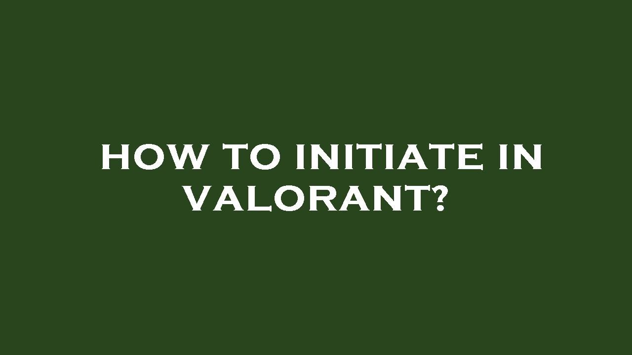 How to initiate in valorant? - YouTube