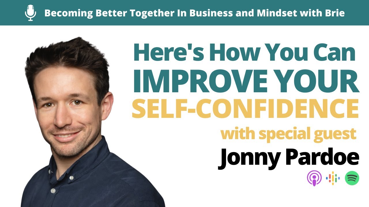 How To Improve Your Self-Confidence With Jonny Pardoe - YouTube