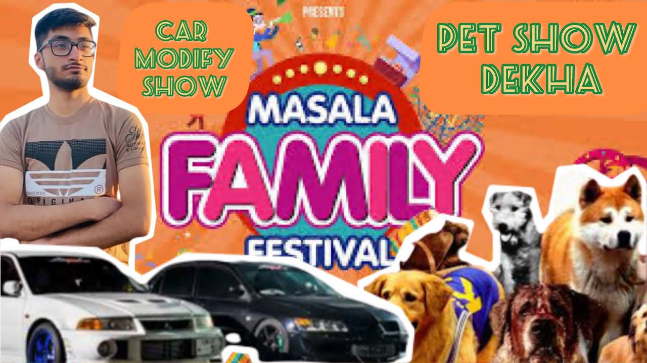 Hum Masala festival Ma Pet show dekha/Car modify show dekha/ # ...
