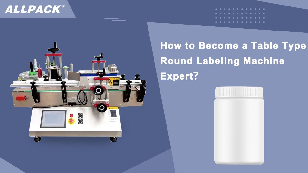 How to Become a Table Type Round Labeling Machine Expert？ - YouTube