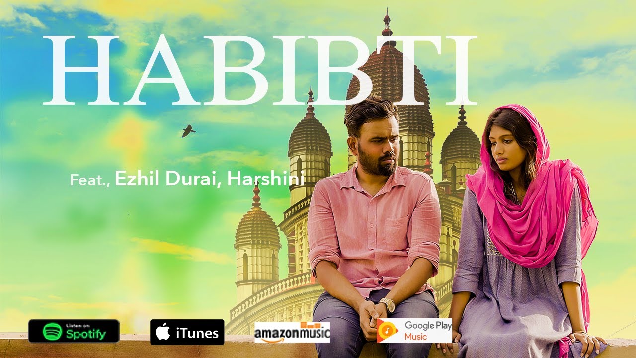 HABIBTI | - "My Darling" - Tamil Music Video | Ft., Ezhil Durai ...