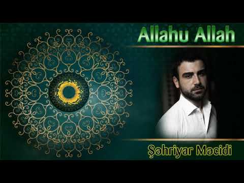 Sehriyar Mecidi - Allahu Allah