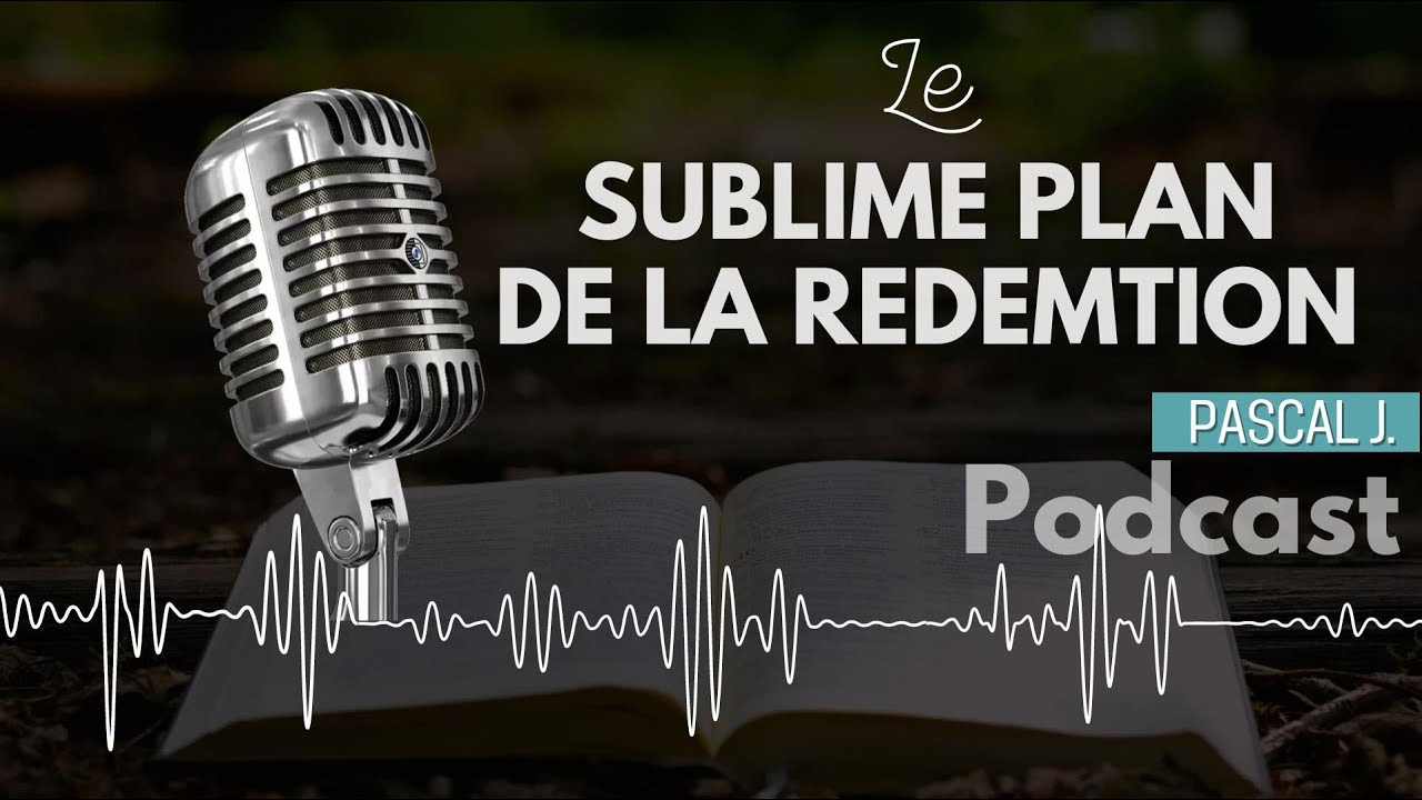 🔴📢 Le sublime plan de la rédemption 👂🔉 - YouTube