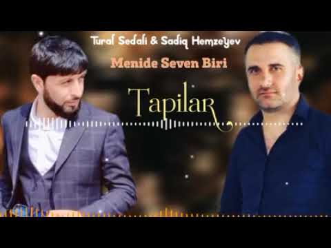 Tural Sedali & Sadiq Hemizeyev - Menide Seven Biri Tapilar