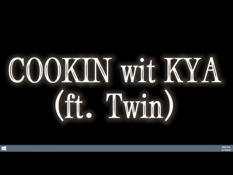 COOKIN wit KYA (ft. Twin) - YouTube